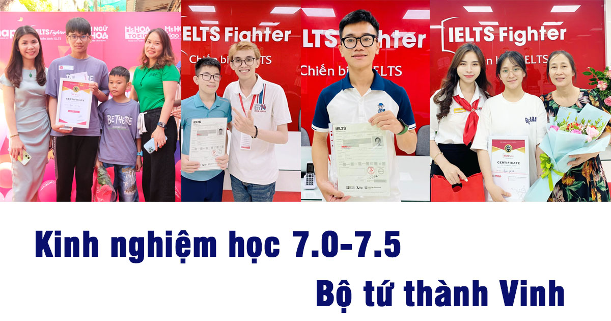 Top 4 học viên IELTS Fighter Vinh chia sẻ cách học 7.0-7.5 IELTS