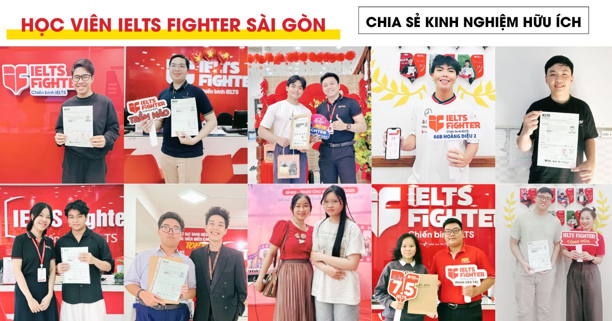 Học sinh IELTS Fighter Hồ Chí Minh chia sẻ cách học 6.5-7.5+ IELTS