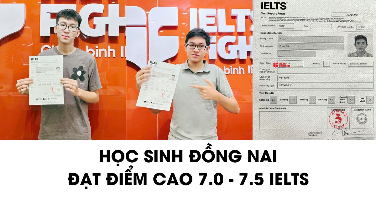 Học viên IELTS Fighter Đồng Nai chia sẻ kinh nghiệm học 7.0+ IELTS