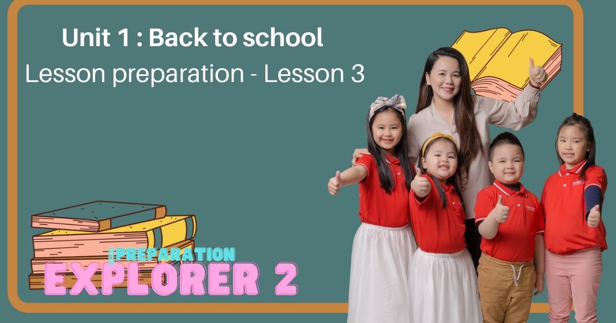 Lesson preparation - Unit 1 : Back to school - Lesson 3