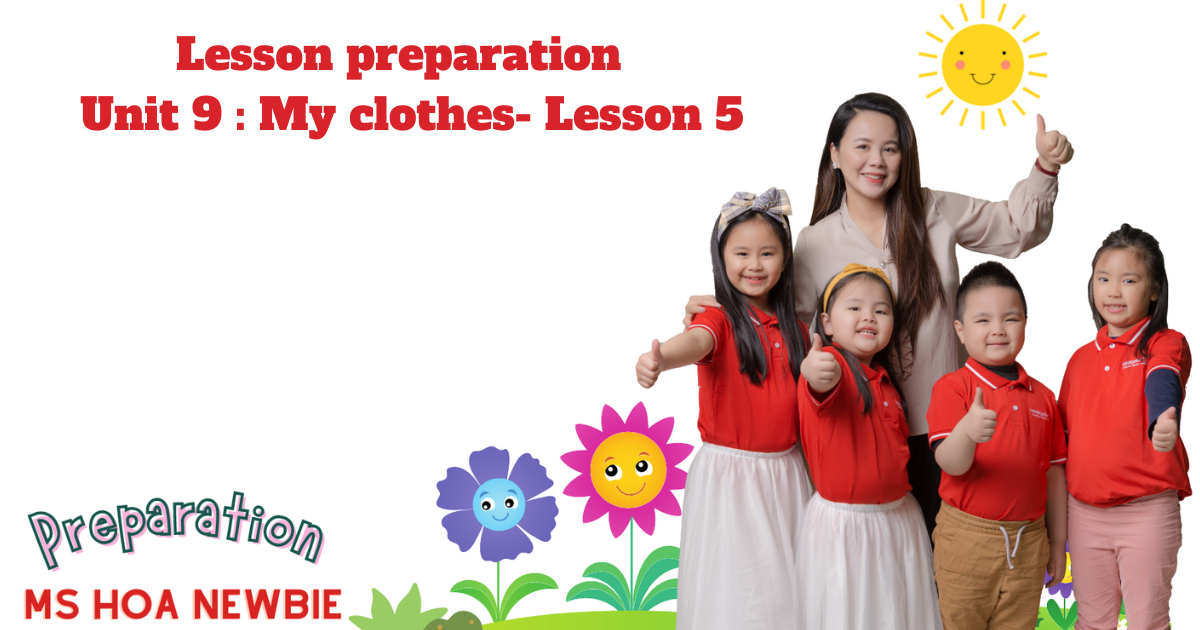 Lesson preparation - Unit 9 : My clothes - Lesson 5